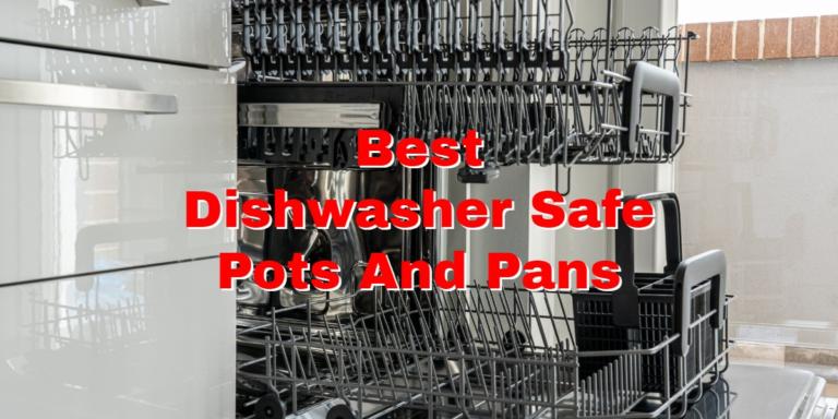5 Best Dishwasher Safe Pots And Pans: Ceramic, Affordable, Copper